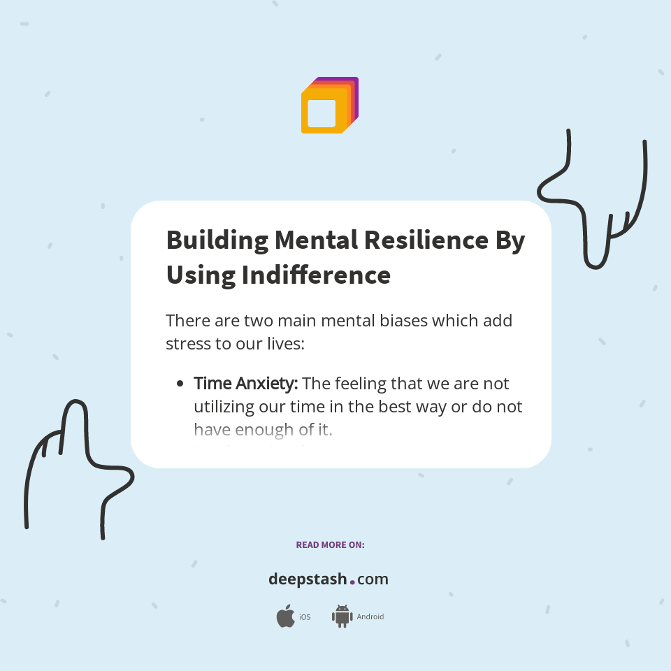 Building Mental Resilience By Using Indifference - Deepstash