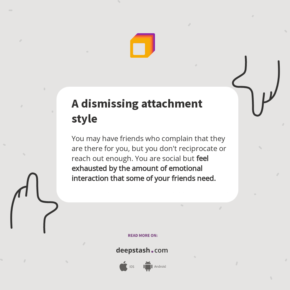 A dismissing attachment style - Deepstash