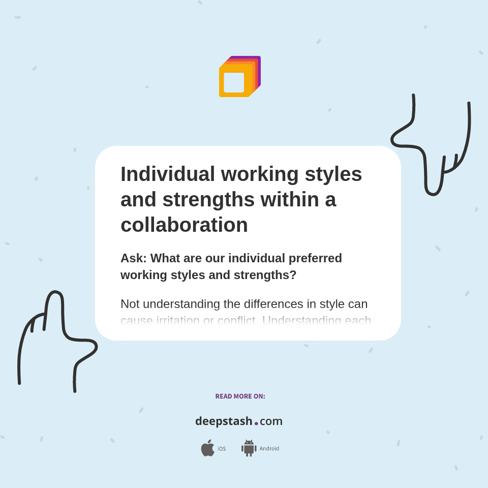 Individual working styles and strengths within a collaboration - Deepstash