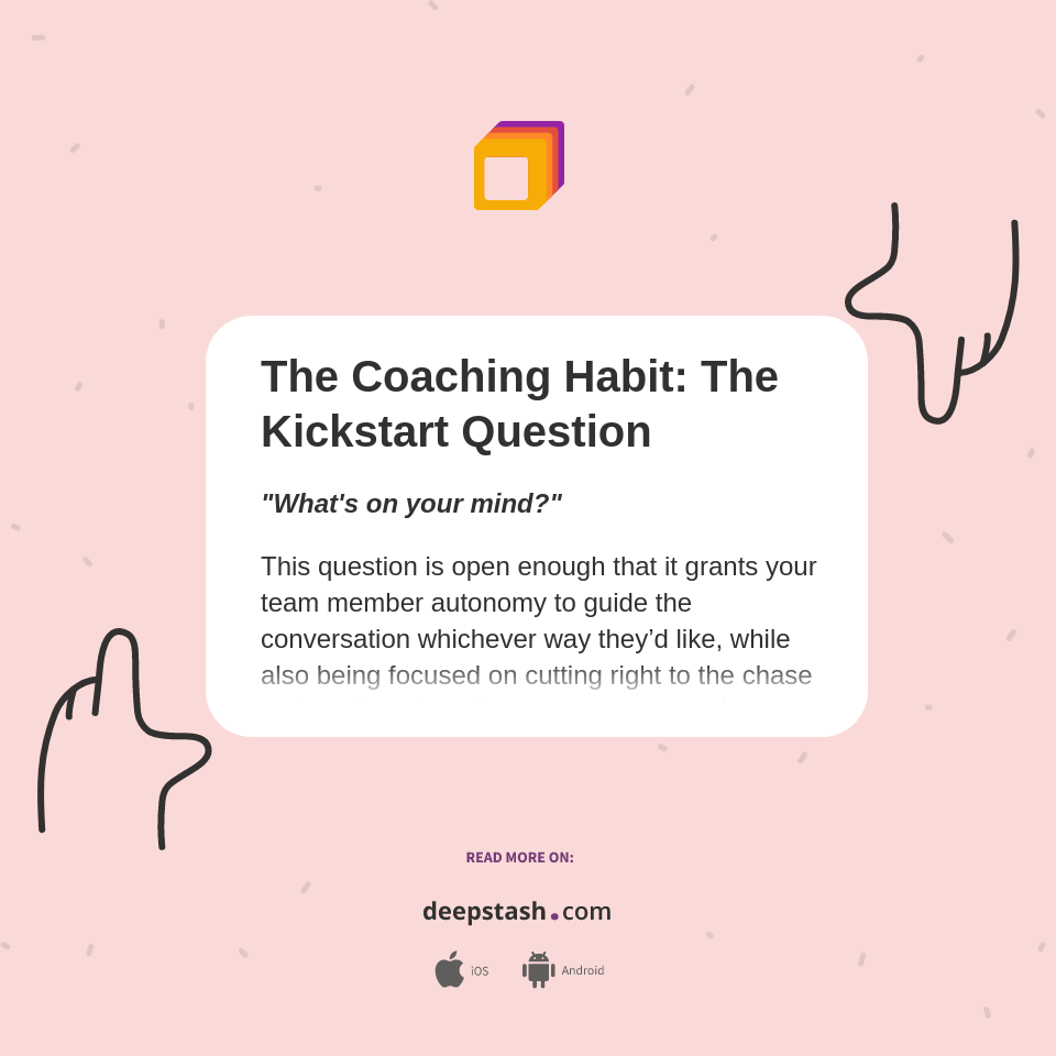 The Coaching Habit: The Kickstart Question - Deepstash