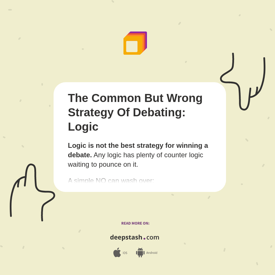 The Common But Wrong Strategy Of Debating: Logic - Deepstash