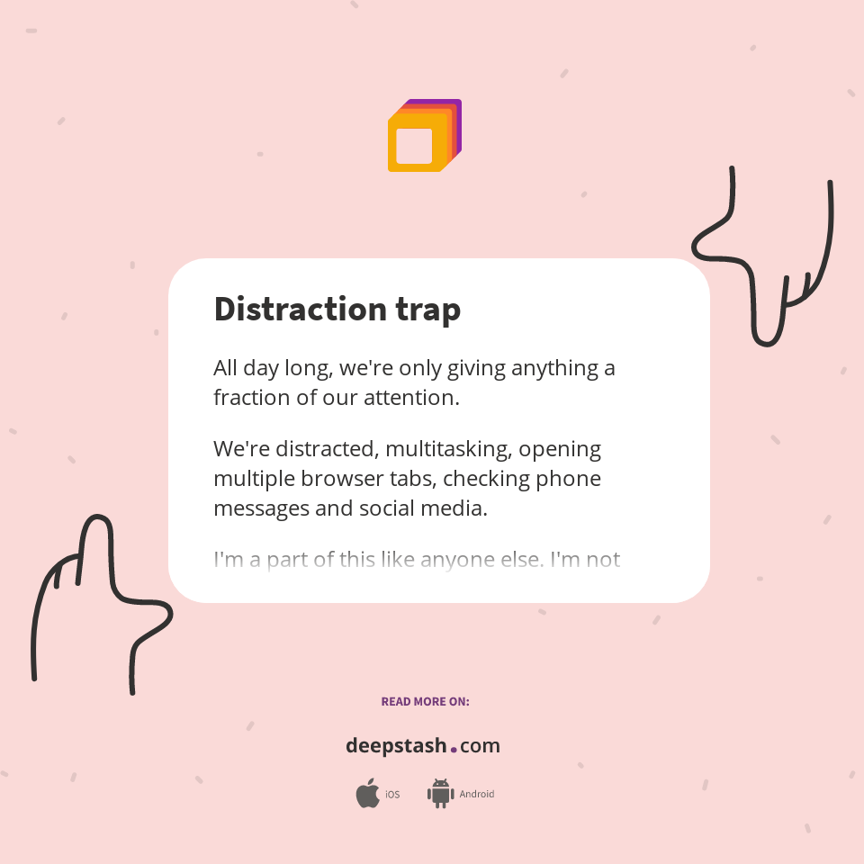 Distraction trap - Deepstash