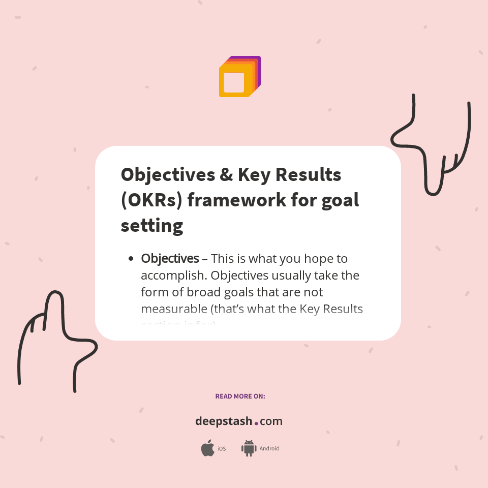 Objectives & Key Results (OKRs) framework for goal setting - Deepstash