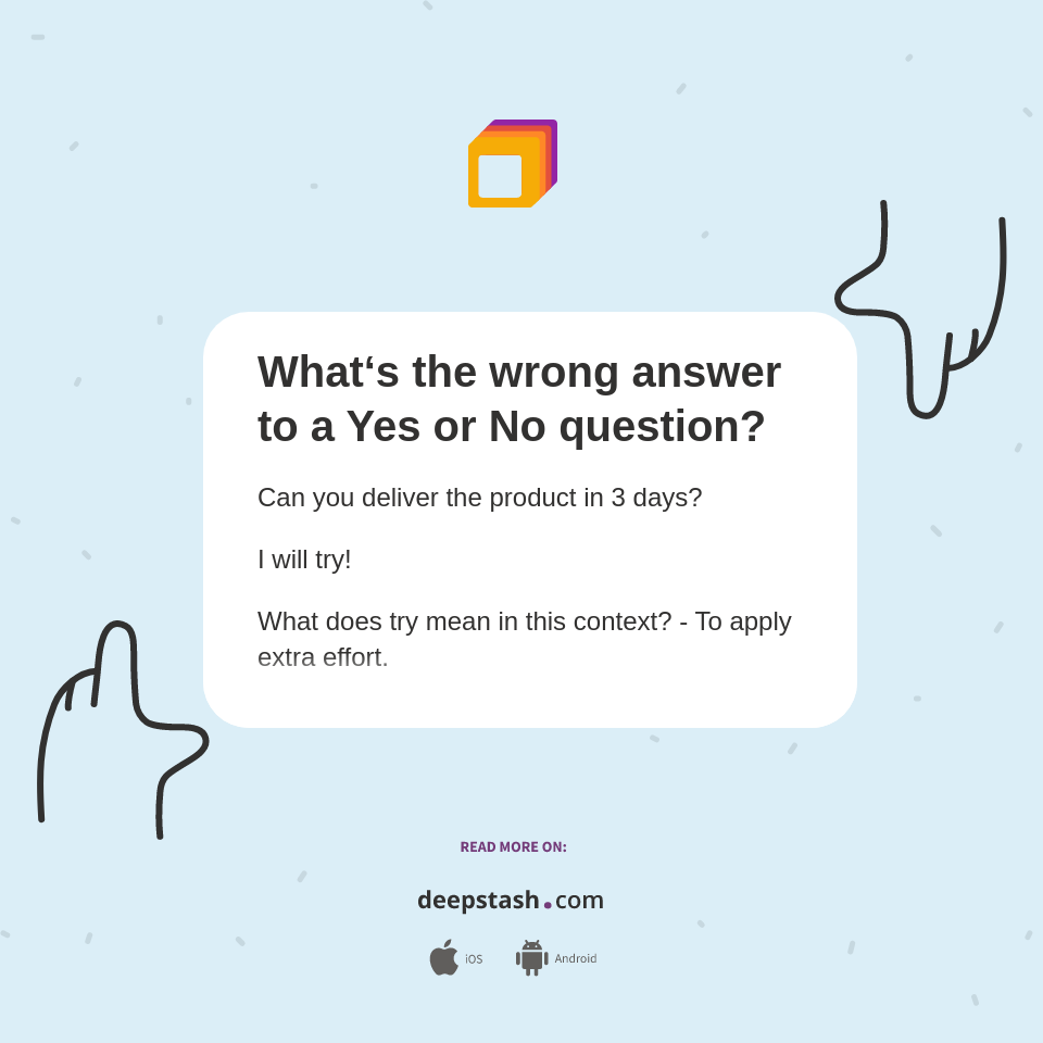 What‘s the wrong answer to a Yes or No question? - Deepstash