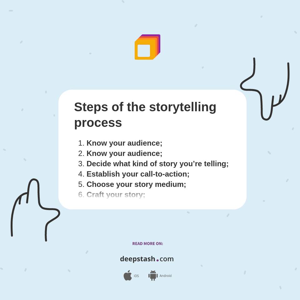 Steps of the storytelling process - Deepstash