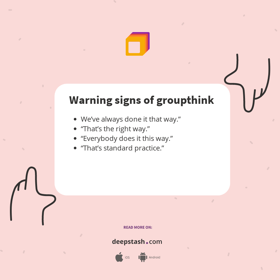 Warning signs of groupthink - Deepstash