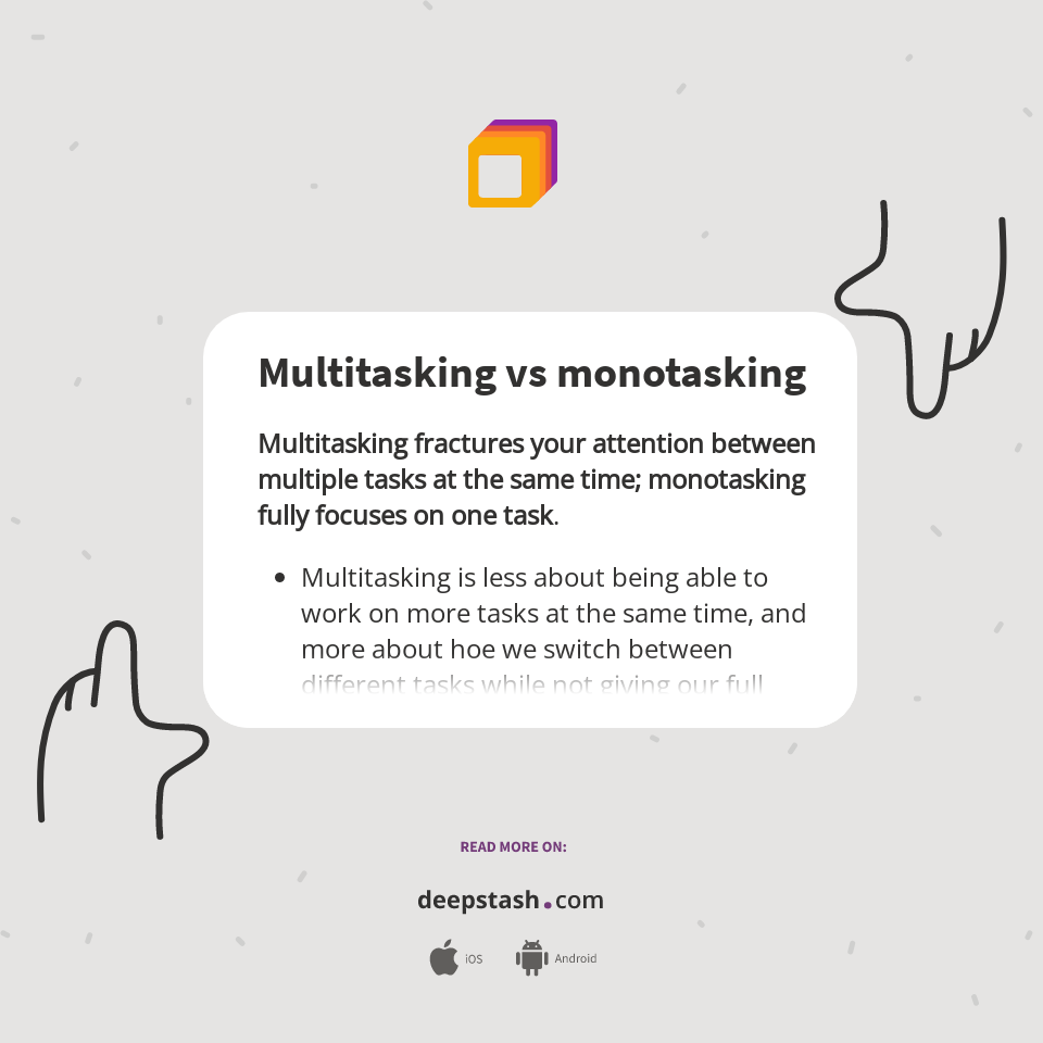 Multitasking vs monotasking - Deepstash