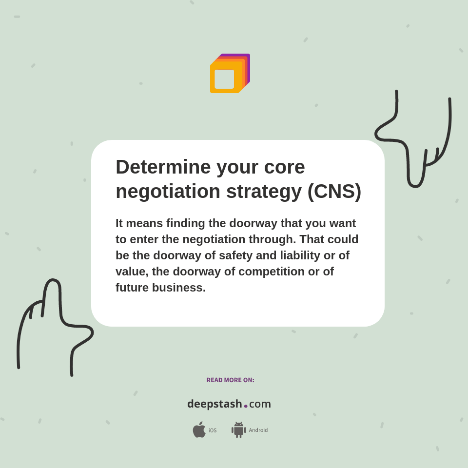 Determine your core negotiation strategy (CNS) - Deepstash