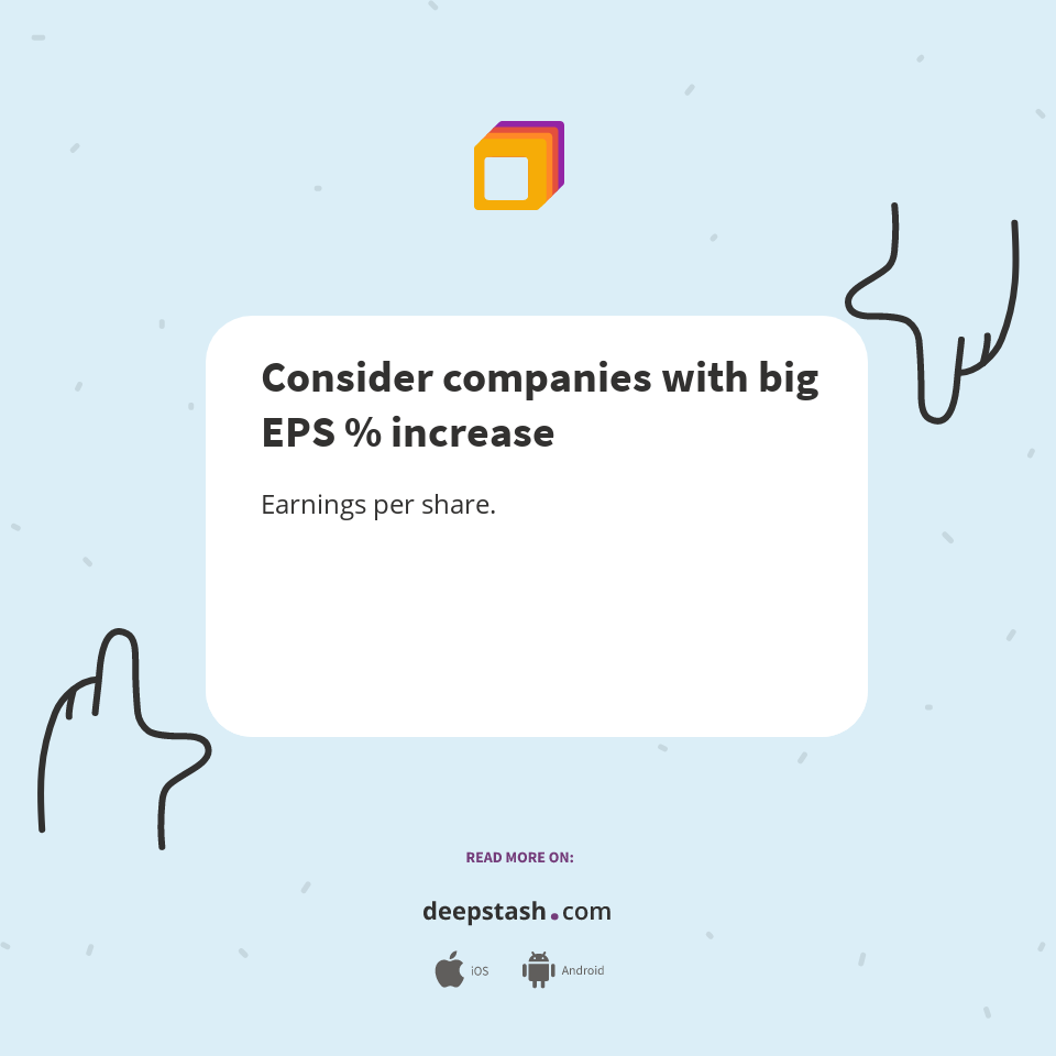 Consider companies with big EPS % increase - Deepstash