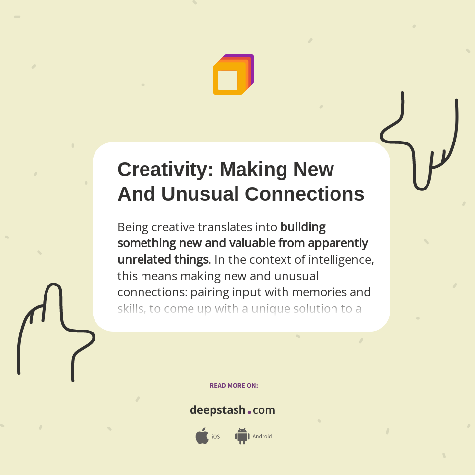 Creativity: Making New And Unusual Connections - Deepstash