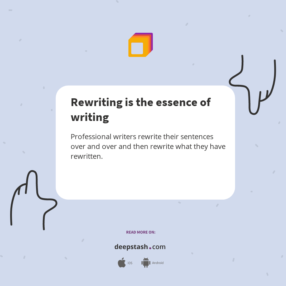 Rewriting is the essence of writing - Deepstash