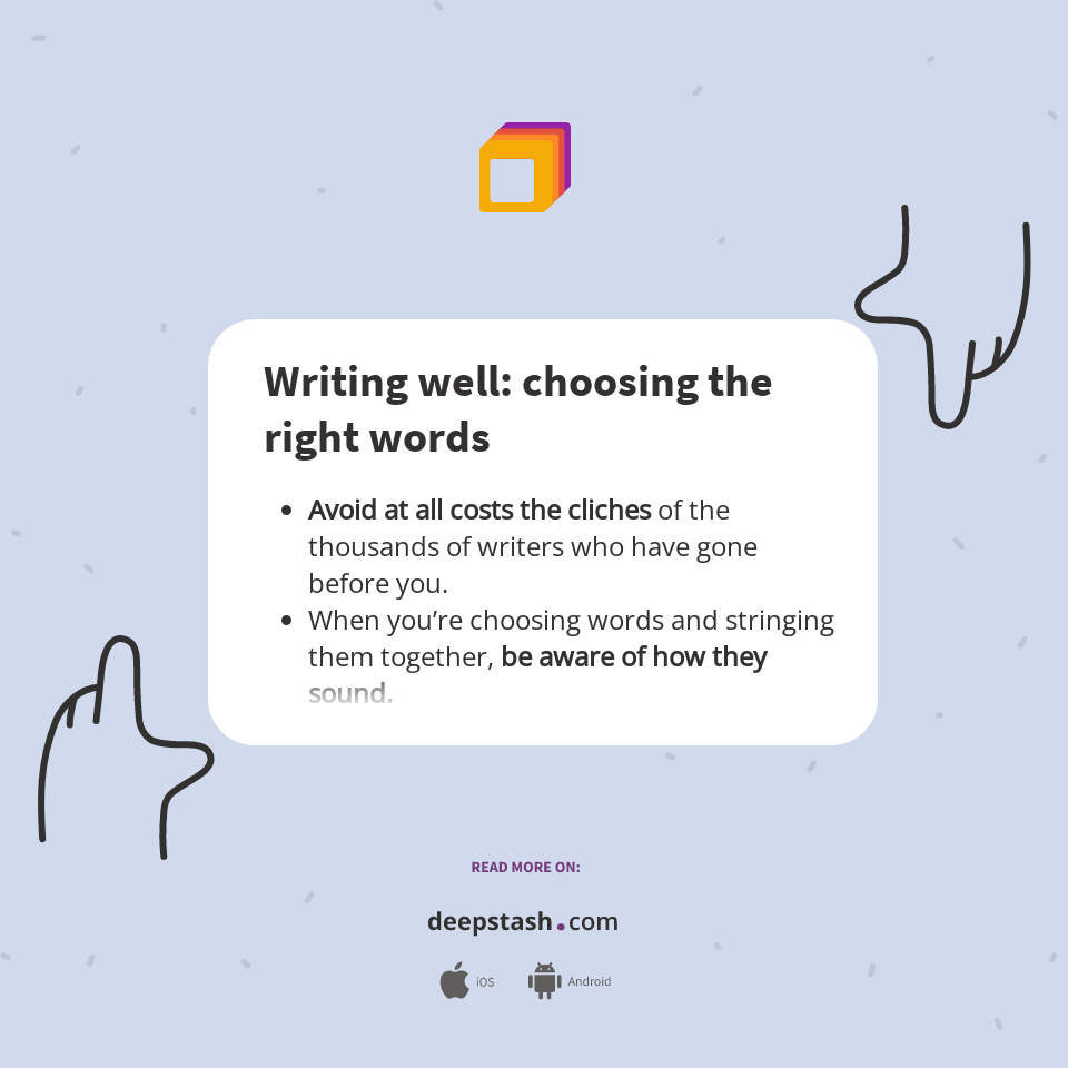 Writing well: choosing the right words - Deepstash