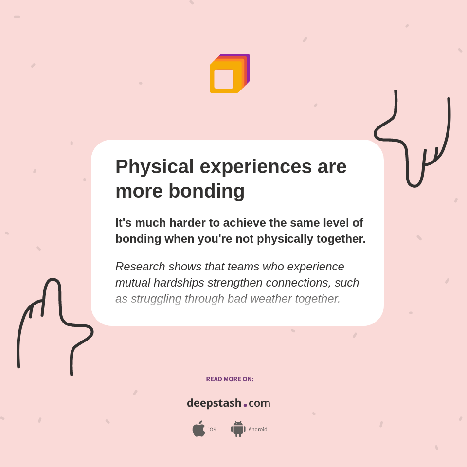 Physical experiences are more bonding - Deepstash