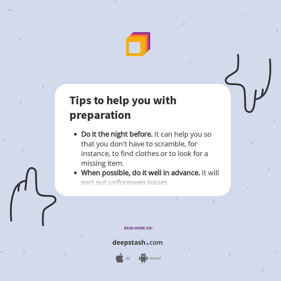 Tips to help you with preparation - Deepstash