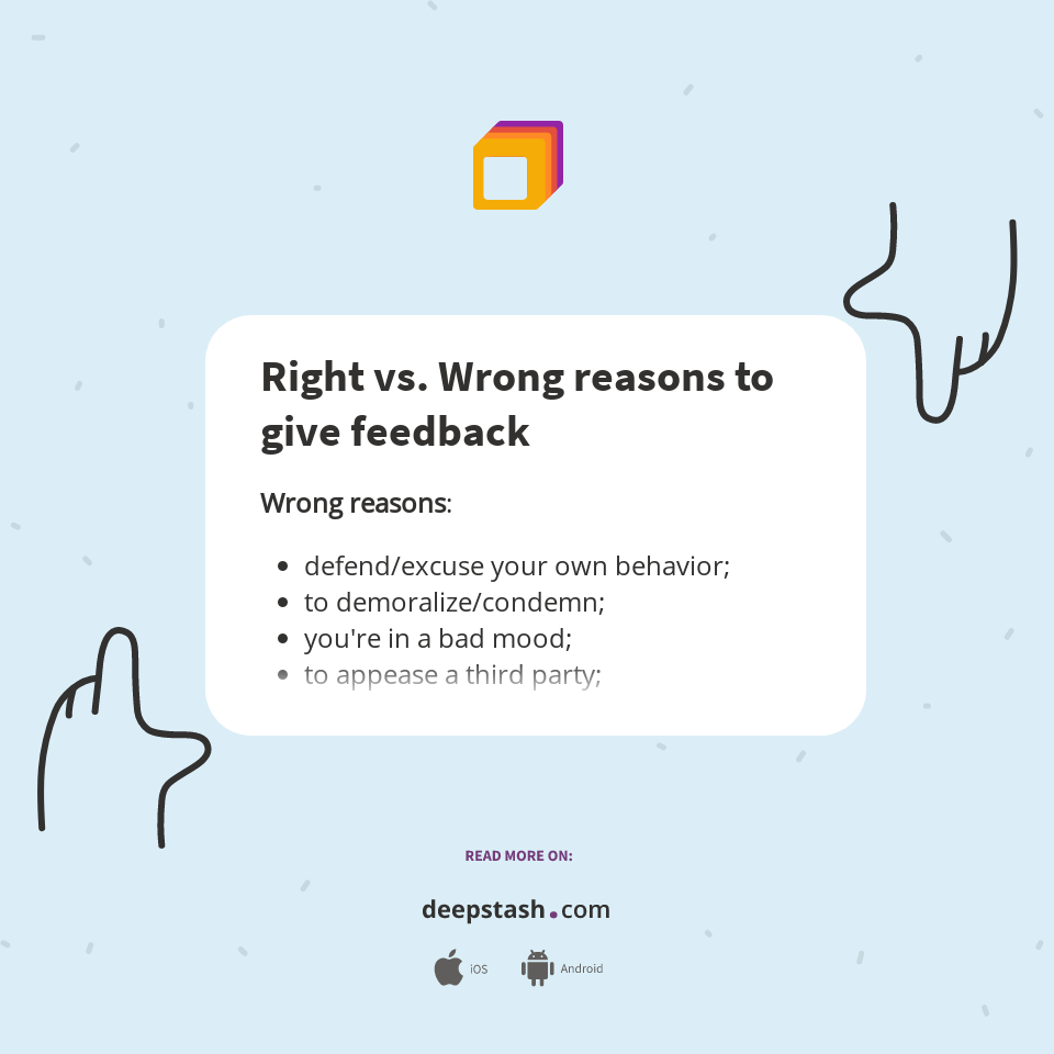 Right vs. Wrong reasons to give feedback - Deepstash