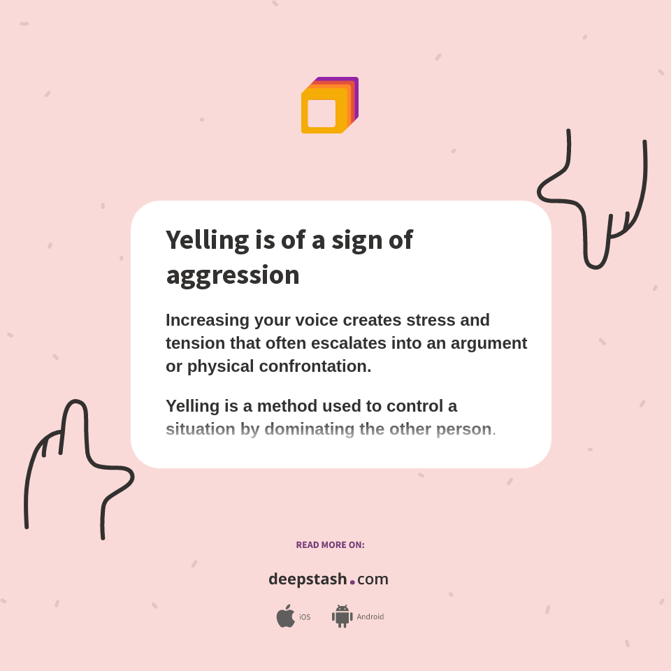 Yelling is of a sign of aggression - Deepstash