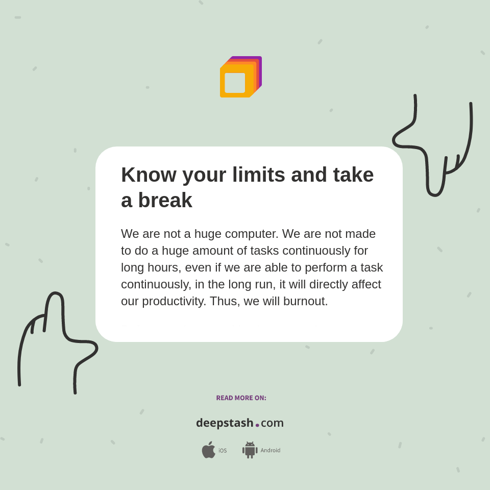 Know your limits and take a break - Deepstash