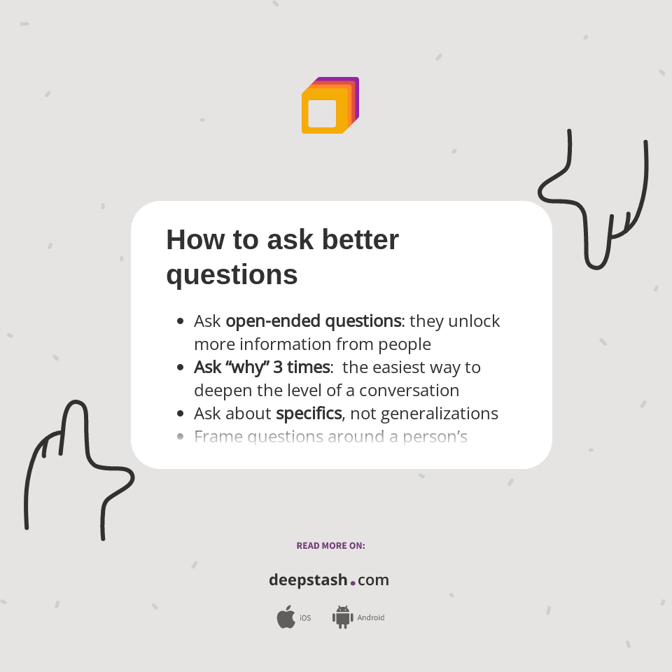 How to ask better questions - Deepstash