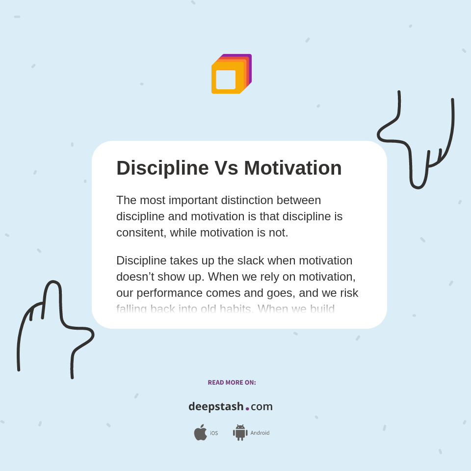 Discipline Vs Motivation - Deepstash