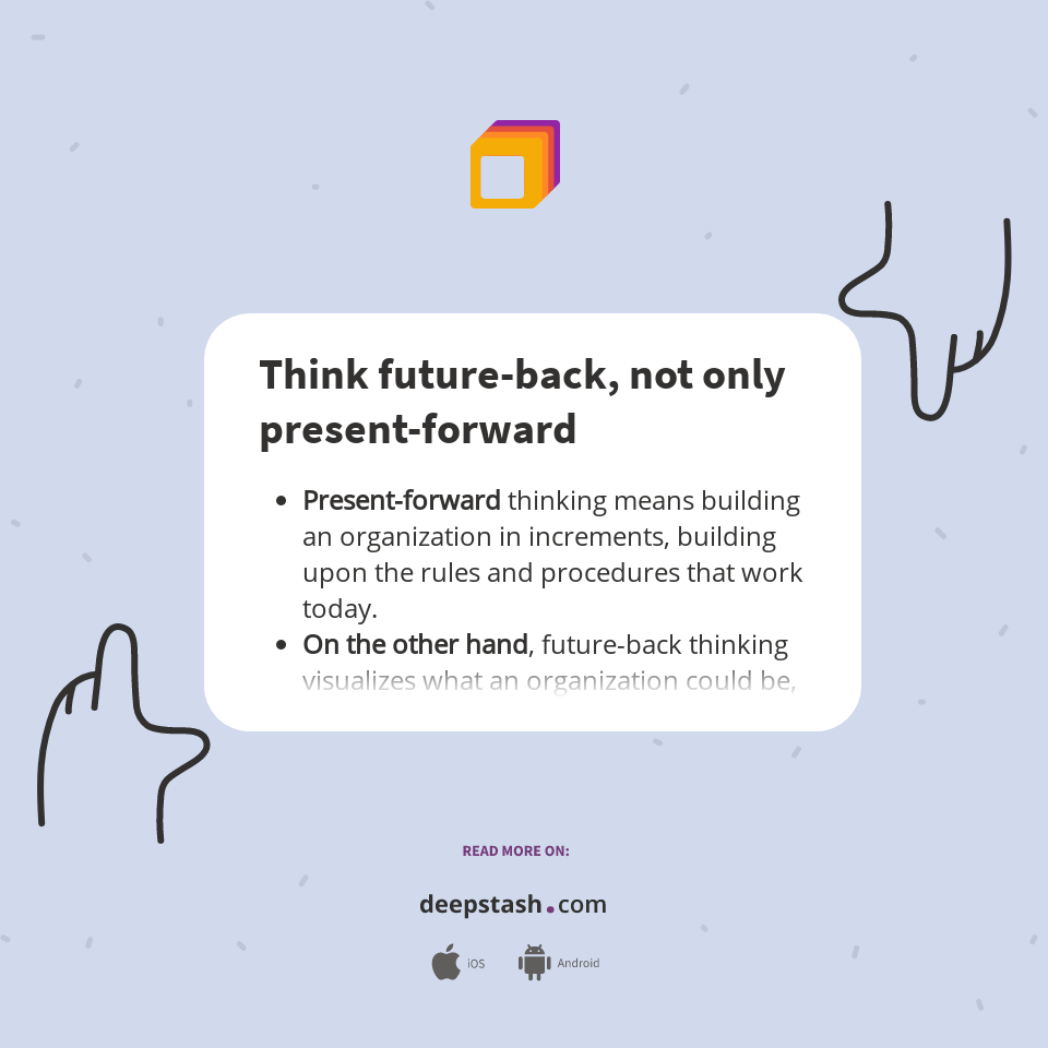 Think future-back, not only present-forward - Deepstash