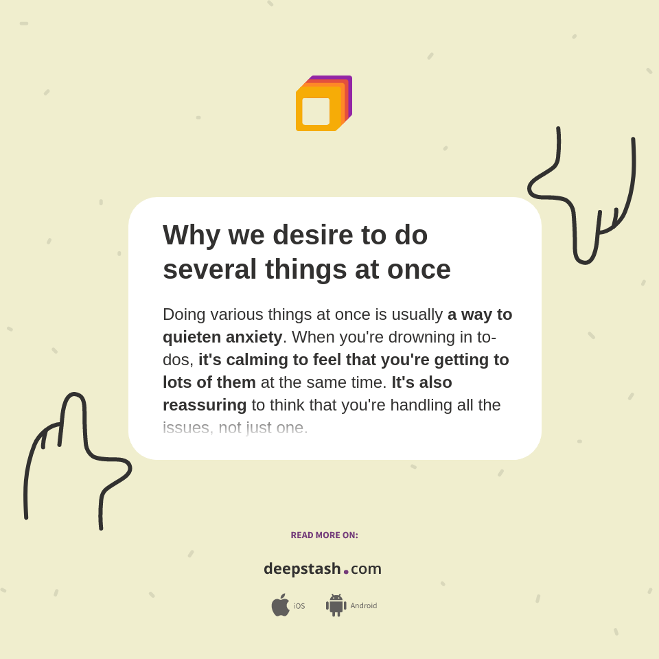 Why we desire to do several things at once - Deepstash