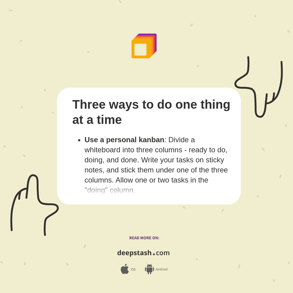 Three ways to do one thing at a time - Deepstash