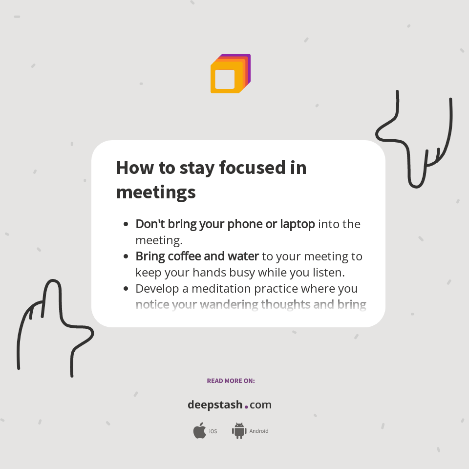 How to stay focused in meetings - Deepstash