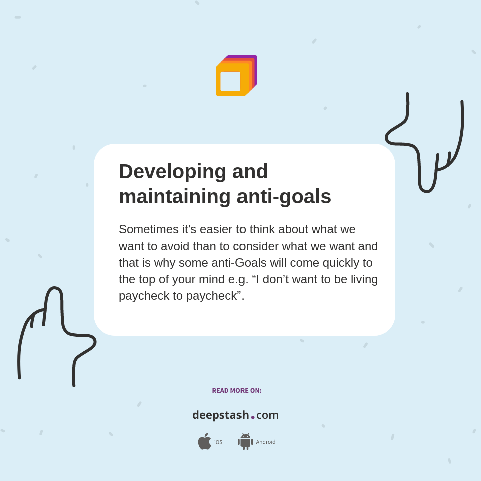 Developing and maintaining anti-goals - Deepstash