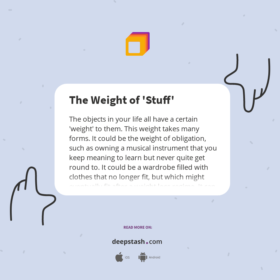 The Weight of 'Stuff' - Deepstash