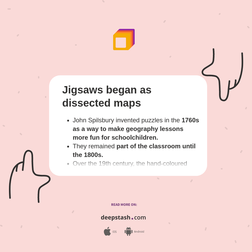Jigsaws began as dissected maps - Deepstash