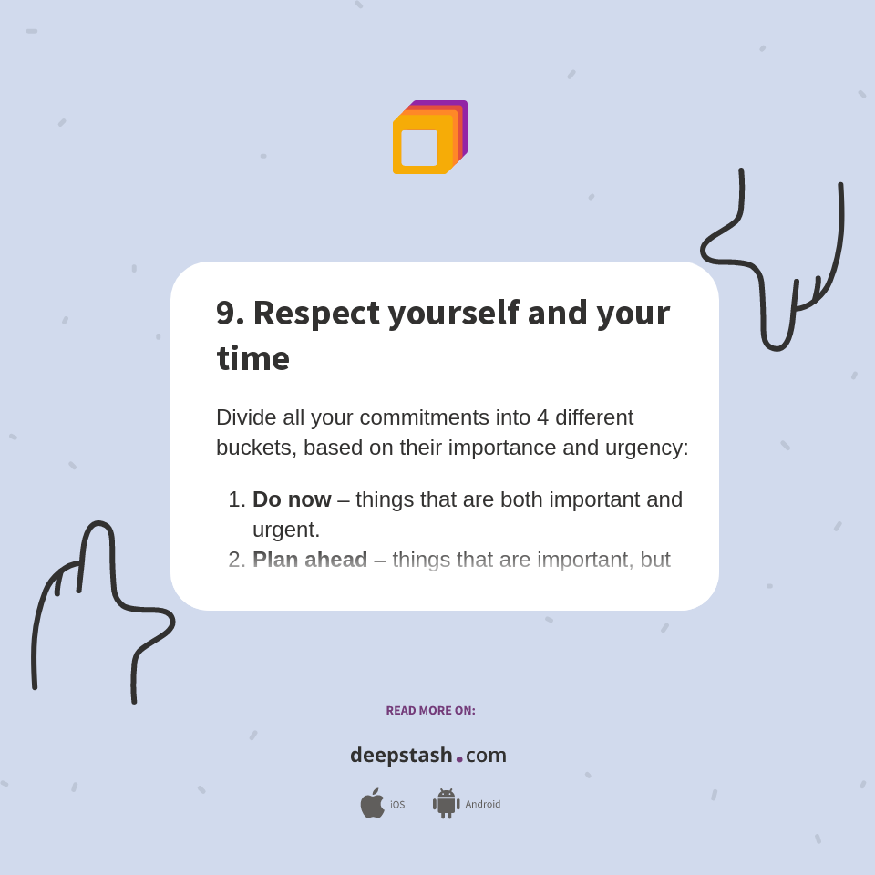 9. Respect yourself and your time - Deepstash