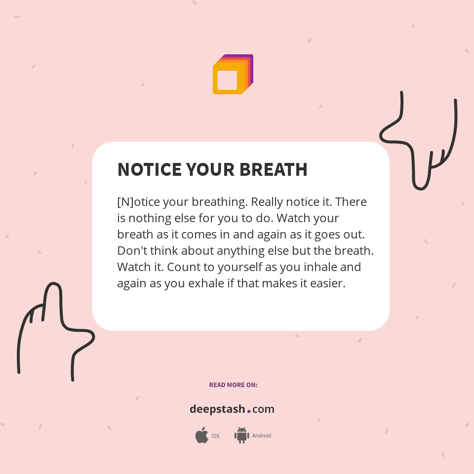 NOTICE YOUR BREATH - Deepstash