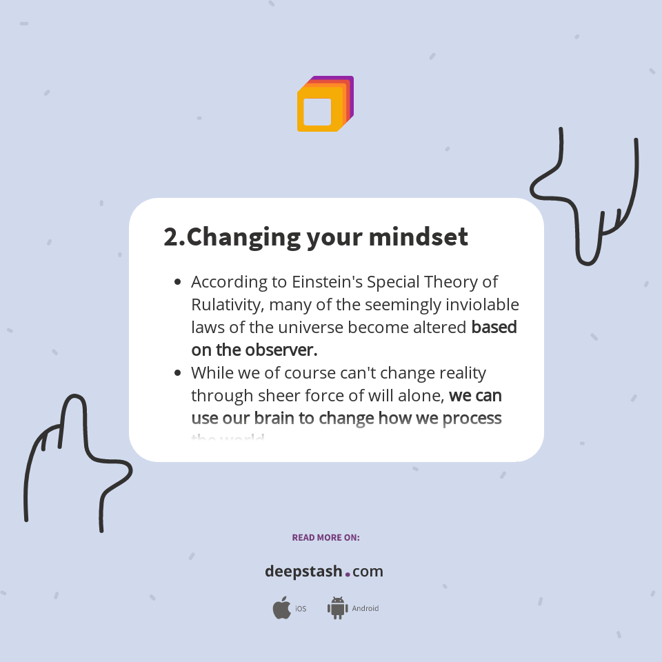 2.Changing your mindset - Deepstash