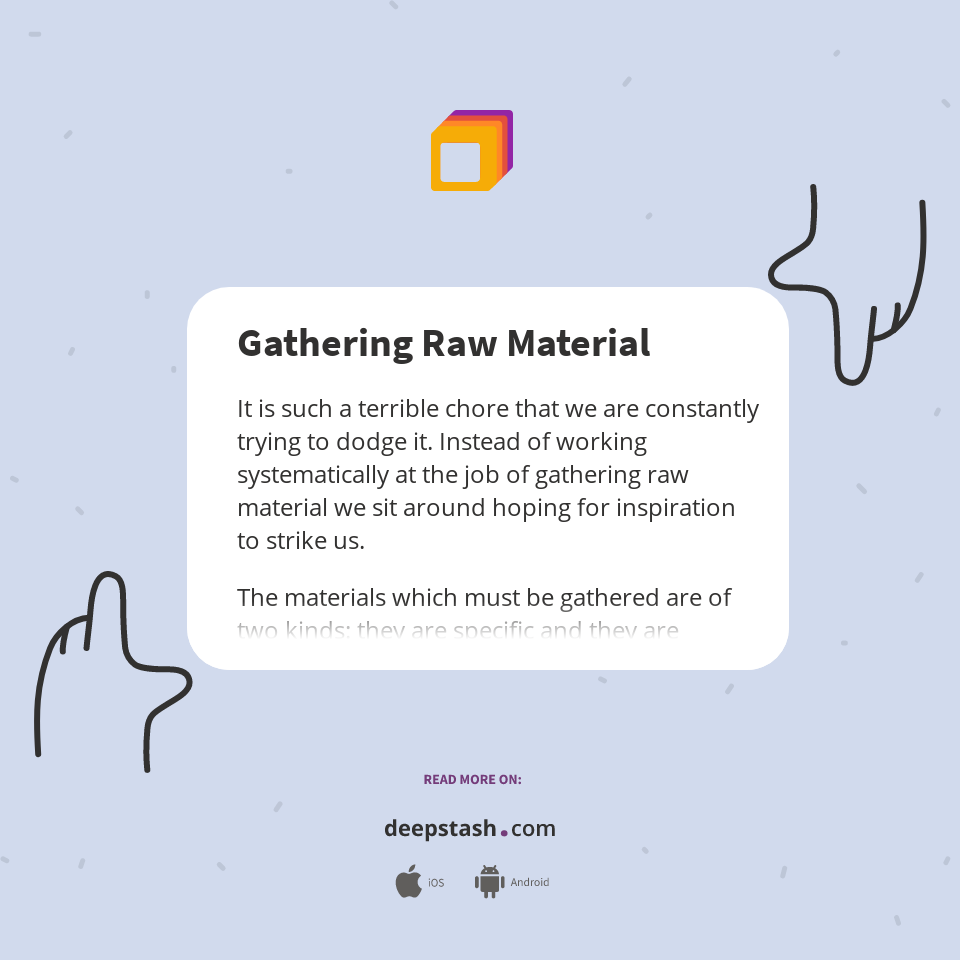 Gathering Raw Material - Deepstash