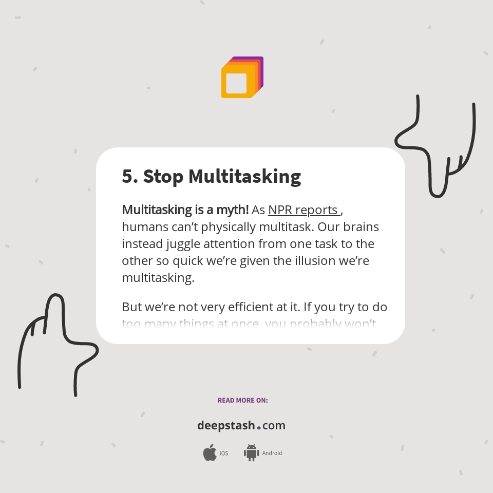 5. Stop Multitasking - Deepstash