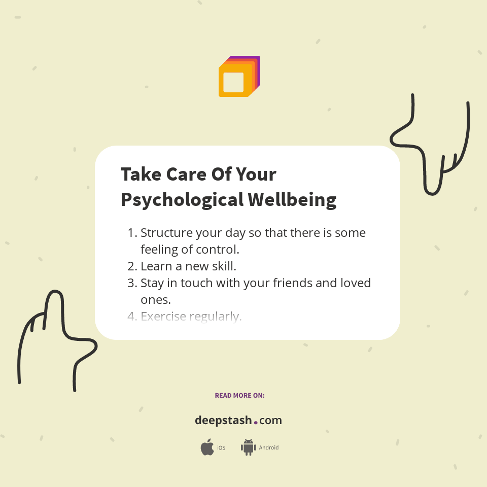 Take Care Of Your Psychological Wellbeing - Deepstash