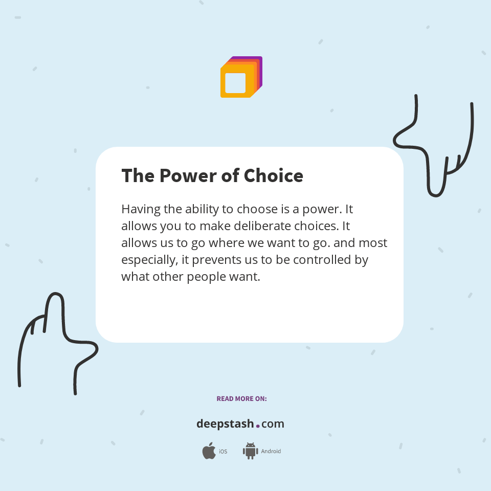 The Power of Choice - Deepstash