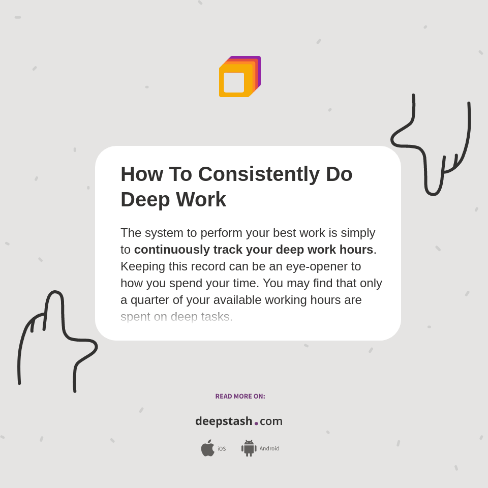 How To Consistently Do Deep Work - Deepstash