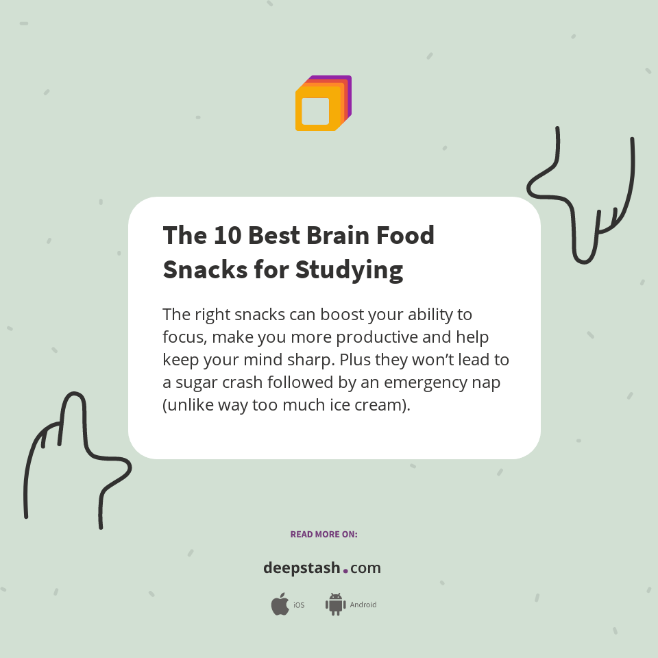 The 10 Best Brain Food Snacks for Studying - Deepstash