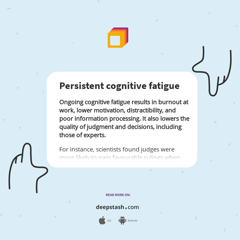 Persistent cognitive fatigue - Deepstash