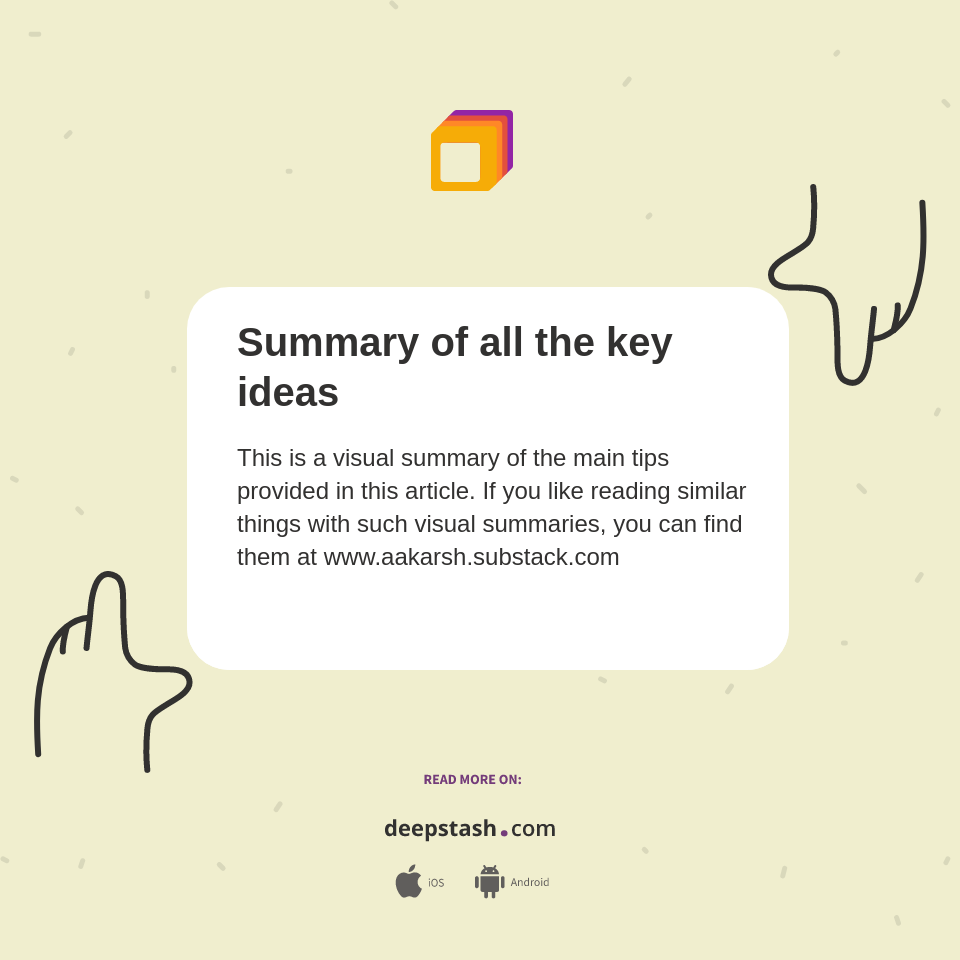 Summary of all the key ideas - Deepstash