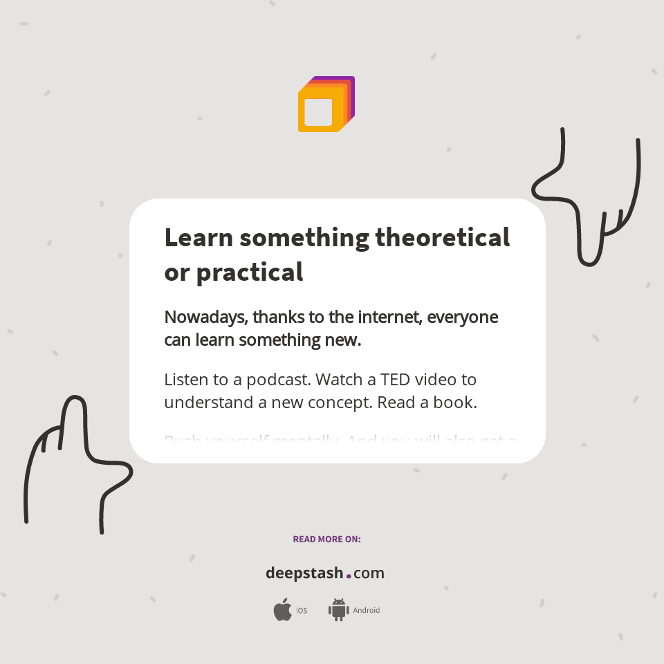 Learn something theoretical or practical - Deepstash