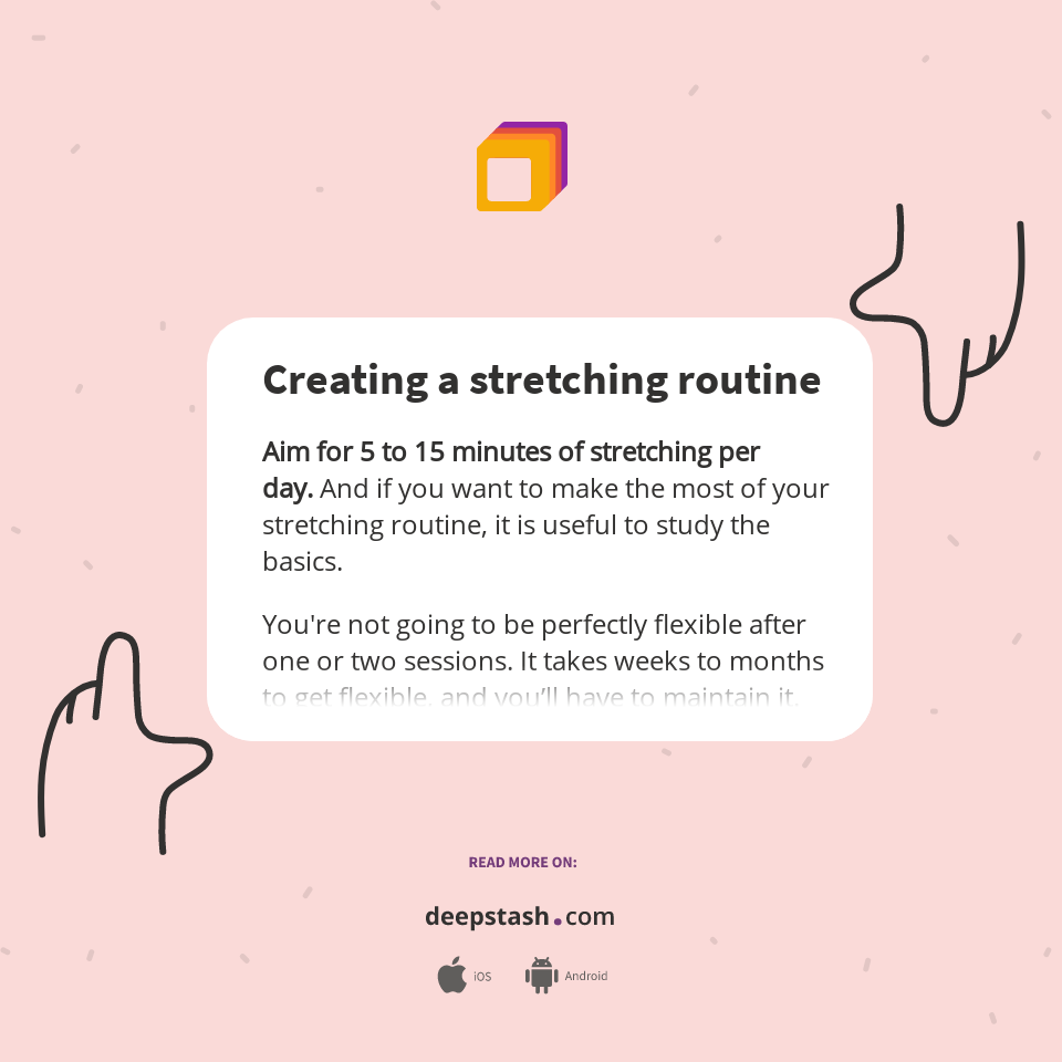 Creating a stretching routine - Deepstash
