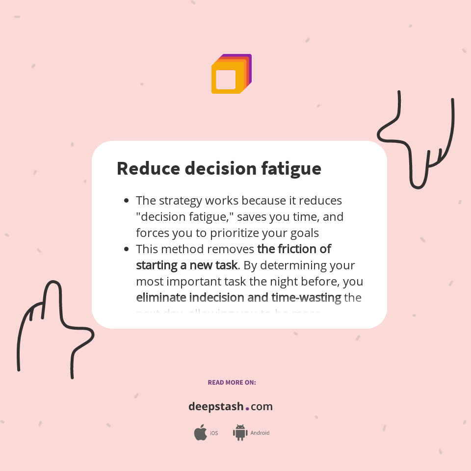 Reduce decision fatigue - Deepstash