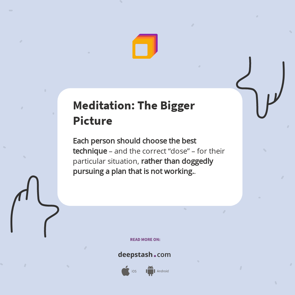 Meditation: The Bigger Picture - Deepstash