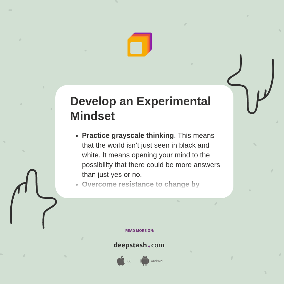 Develop an Experimental Mindset - Deepstash