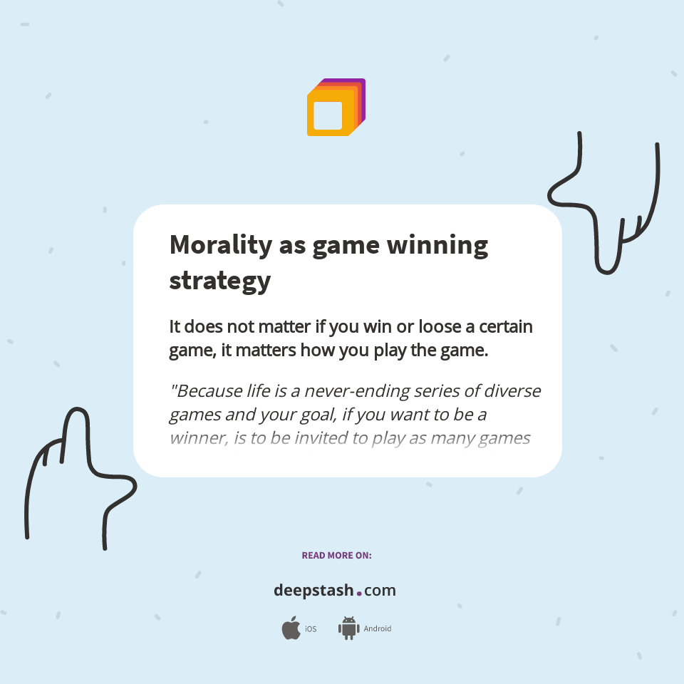 Morality as game winning strategy - Deepstash