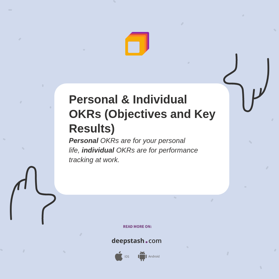 Personal & Individual OKRs (Objectives and Key Results) - Deepstash