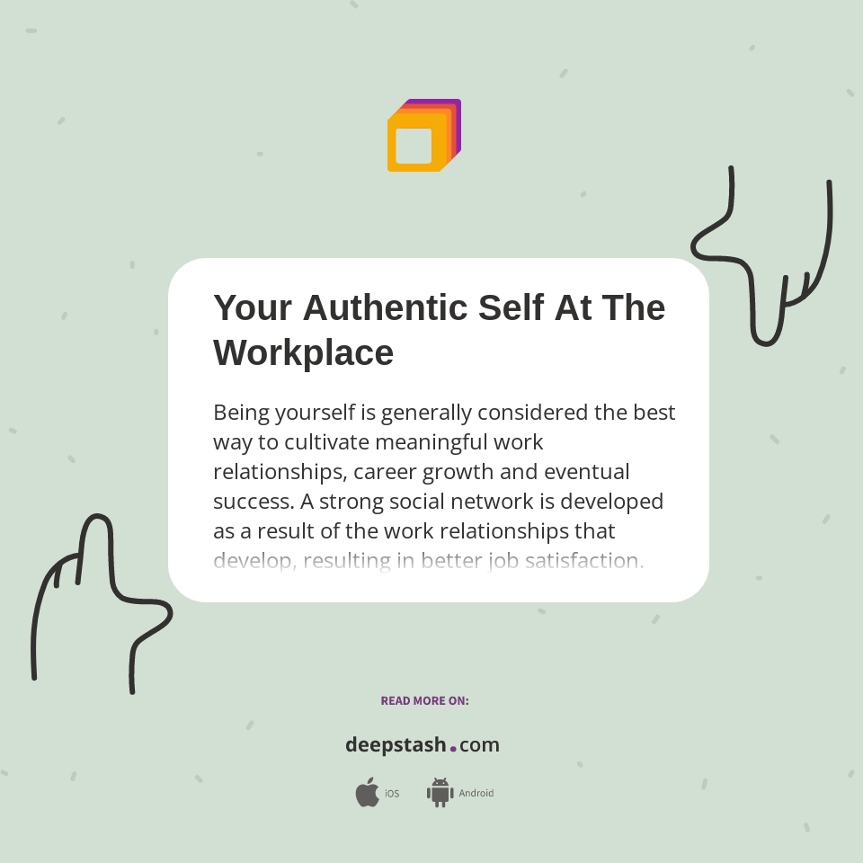 Your Authentic Self At The Workplace - Deepstash