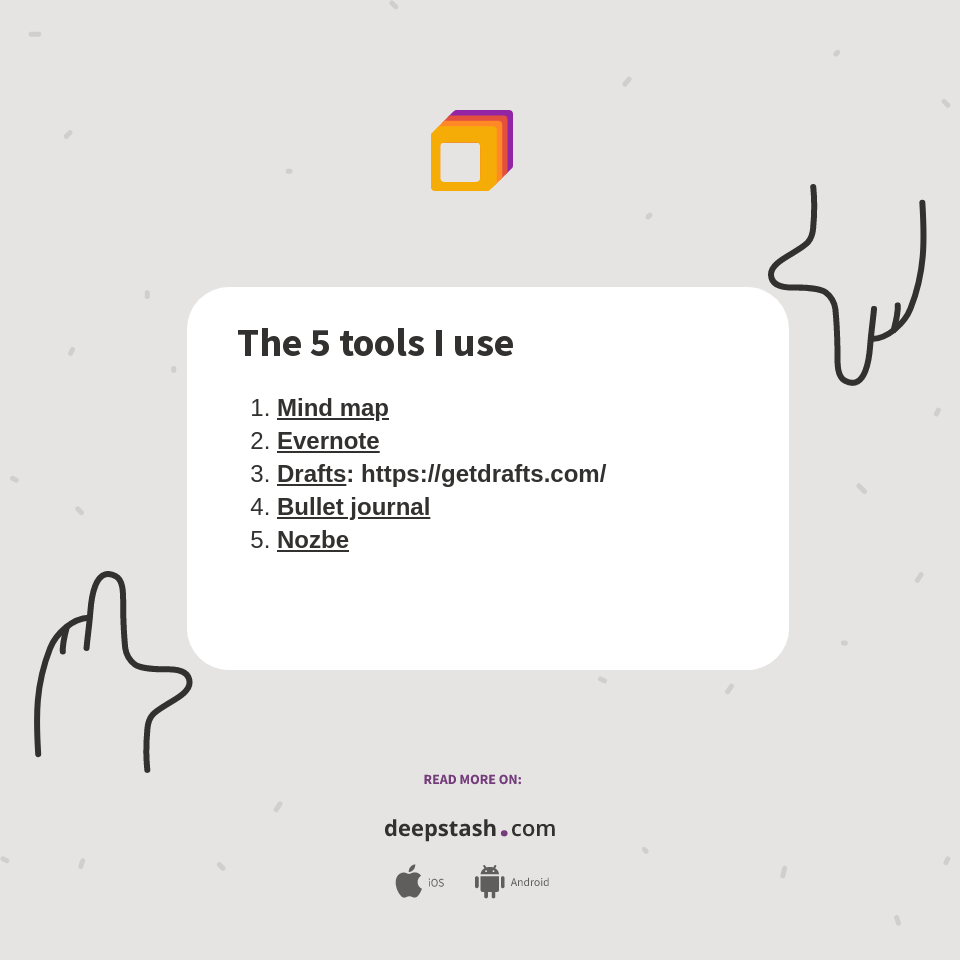 The 5 tools I use - Deepstash